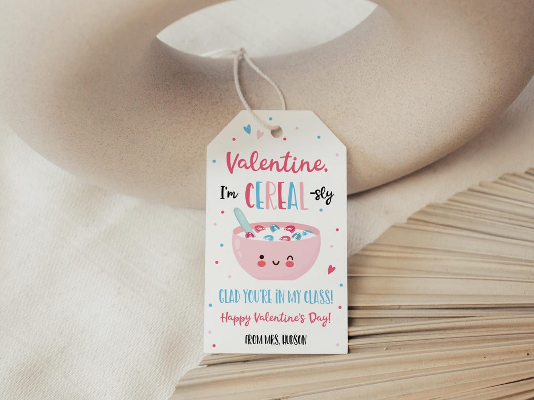 Valentine's Day Cereal Gift Tag, I'm Cereal-sly Glad You're in My Class ...
