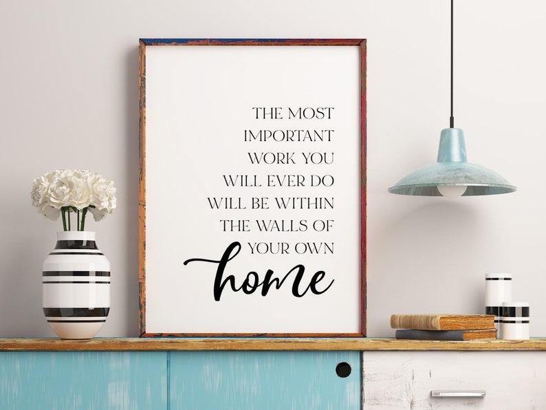 The Most Important Work You Will Ever Do Will Be Within the | Etsy