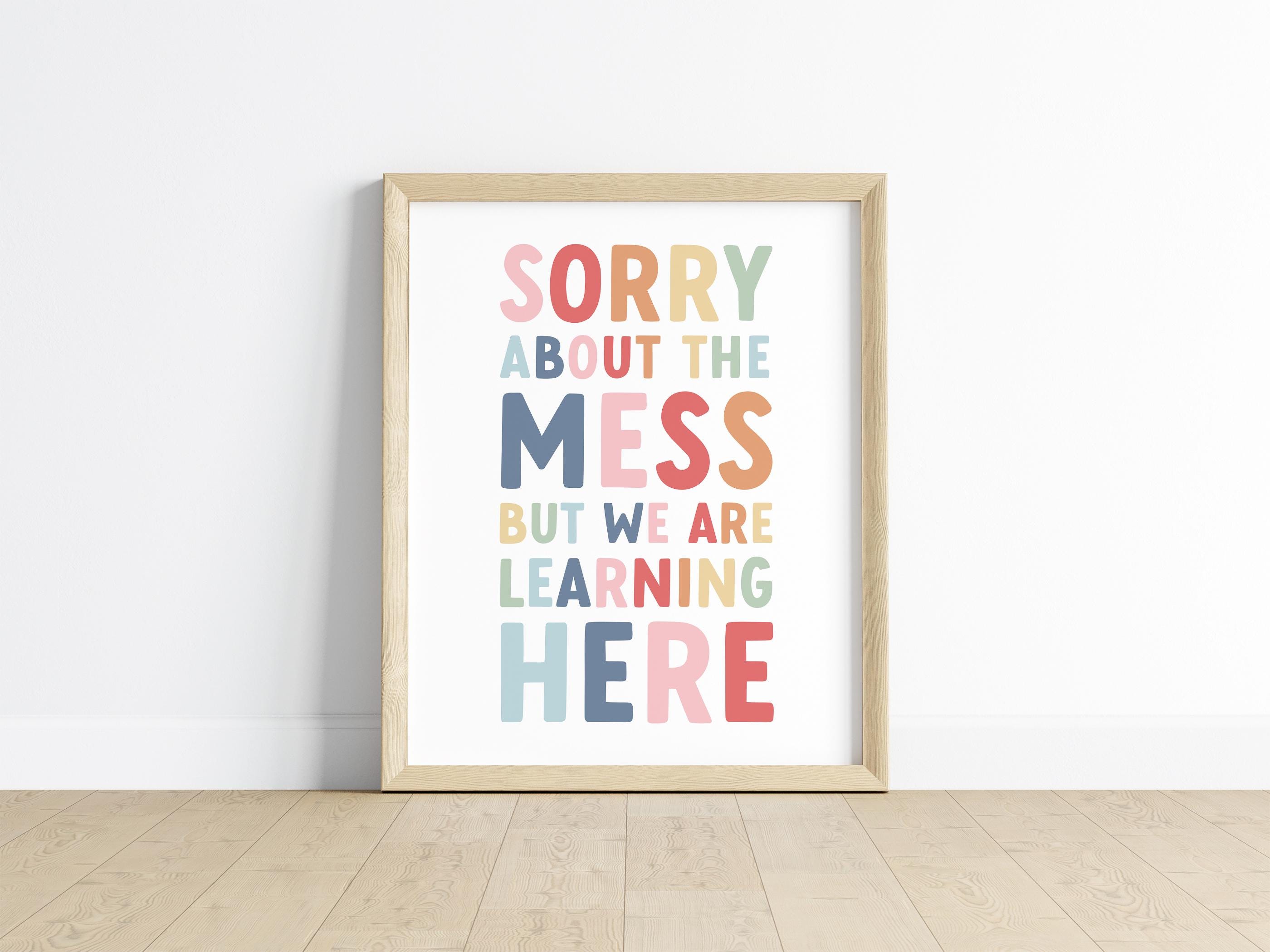Sorry About the Mess but We Are Learning Here Rainbow Classroom Decor ...