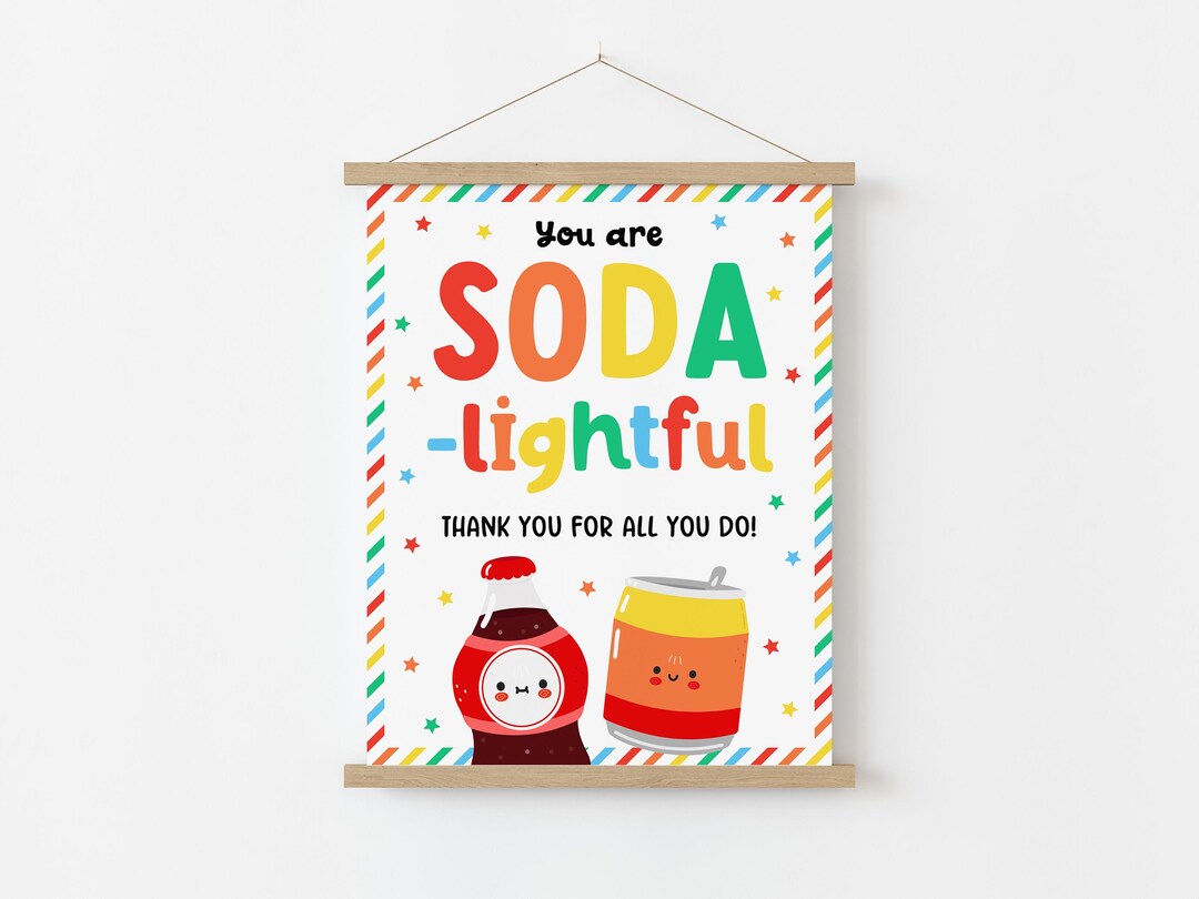 Soda Appreciation Sign, Soda-lightful Teacher Staff Appreciation Week ...