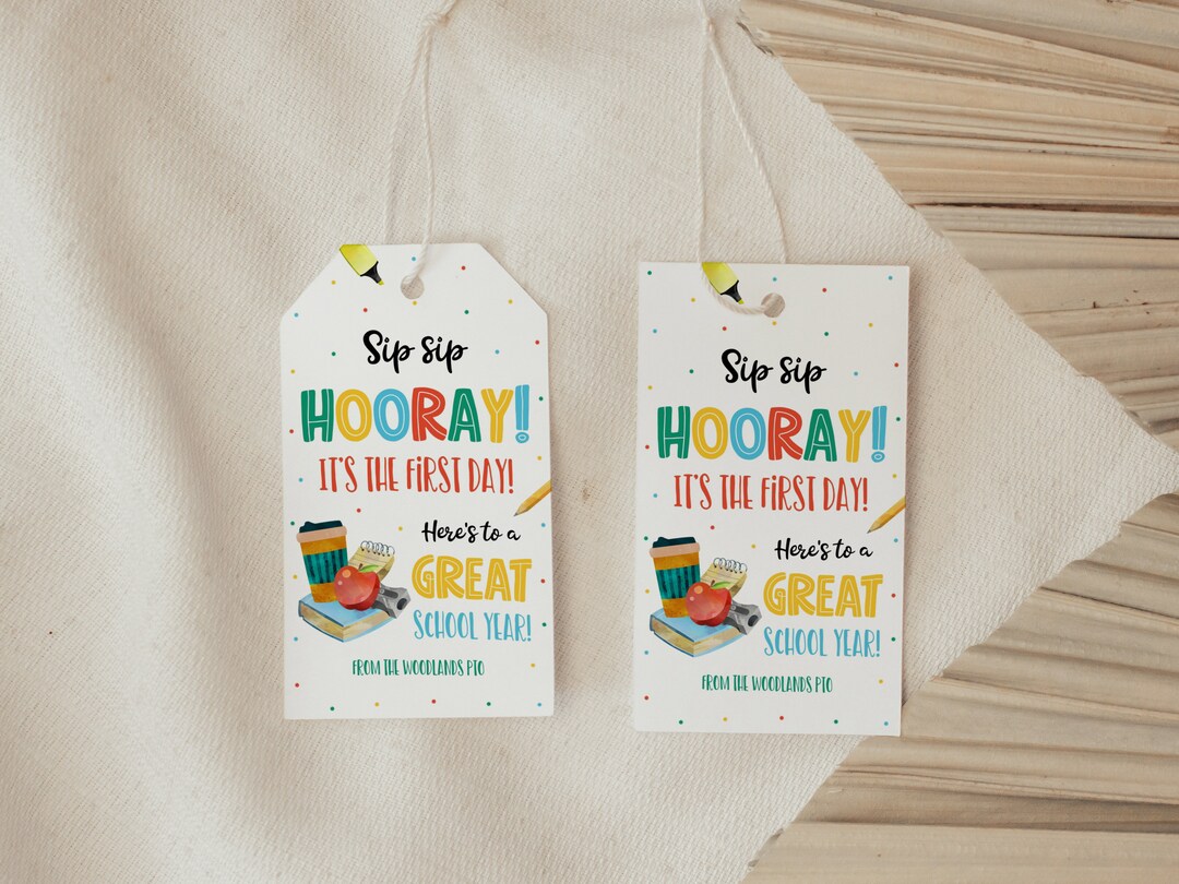Sip Sip Hooray Back to School Editable Gift Tag, First Day of School ...