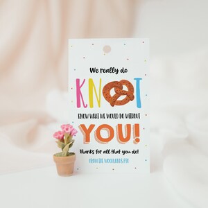Pretzel Gift Tag, Do Knot Know What We Would Do Without You, Teacher ...
