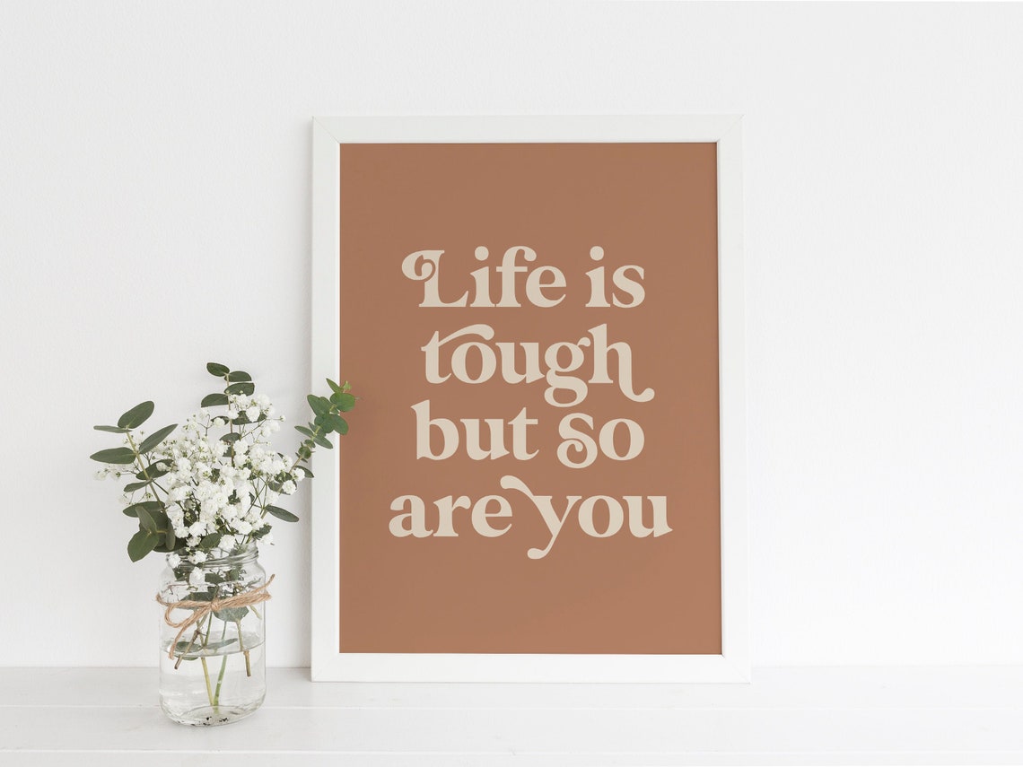 Life is Tough but so Are You Printable Wall Art Inspirational | Etsy