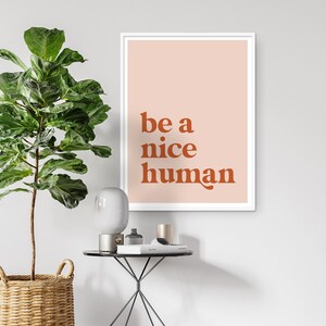 Be A Nice Human Print, Inspirational Wall Art, Positive Quotes Sign ...