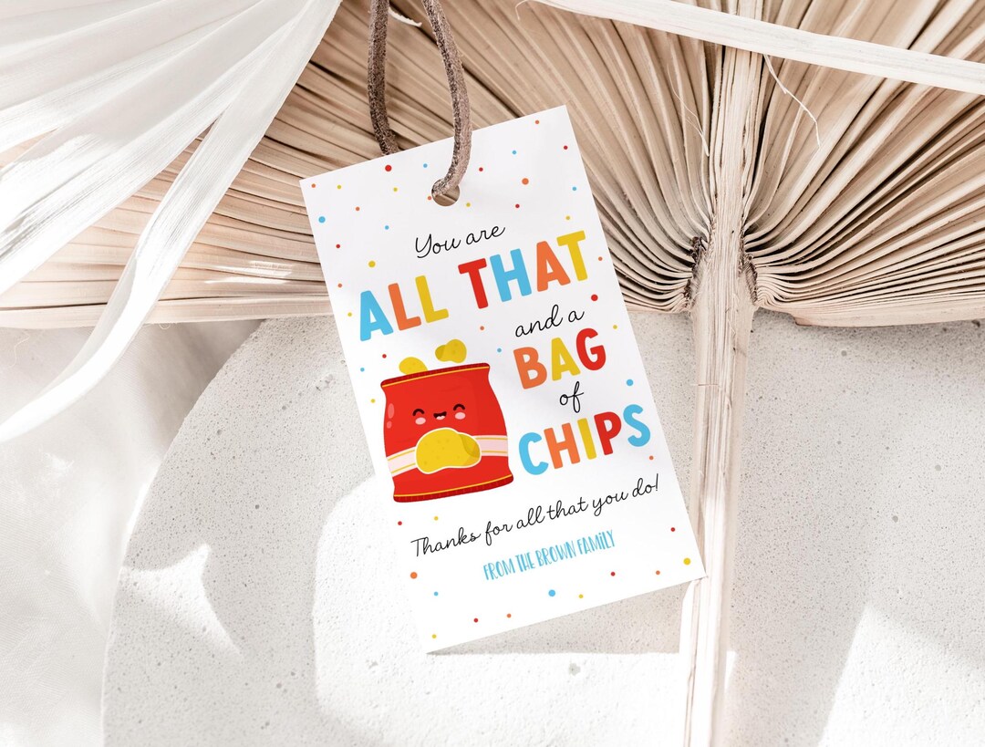 Chip Teacher Appreciation Gift Tag, You Are All That and A Bag of Chips ...