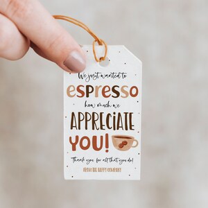 Coffee Gift Tag, Espresso How Much We Appreciate You Thank You Gift ...