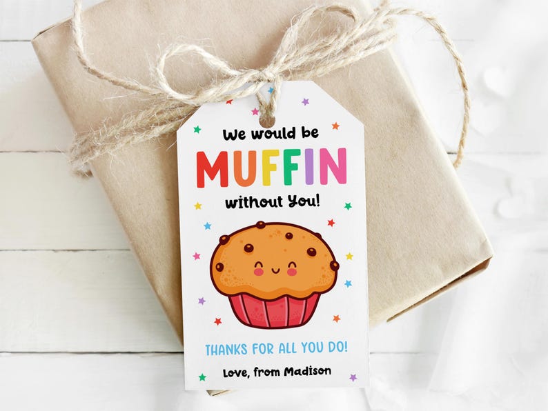 We Would Be Muffin Without You, Teacher Appreciation Week Gift Tag ...