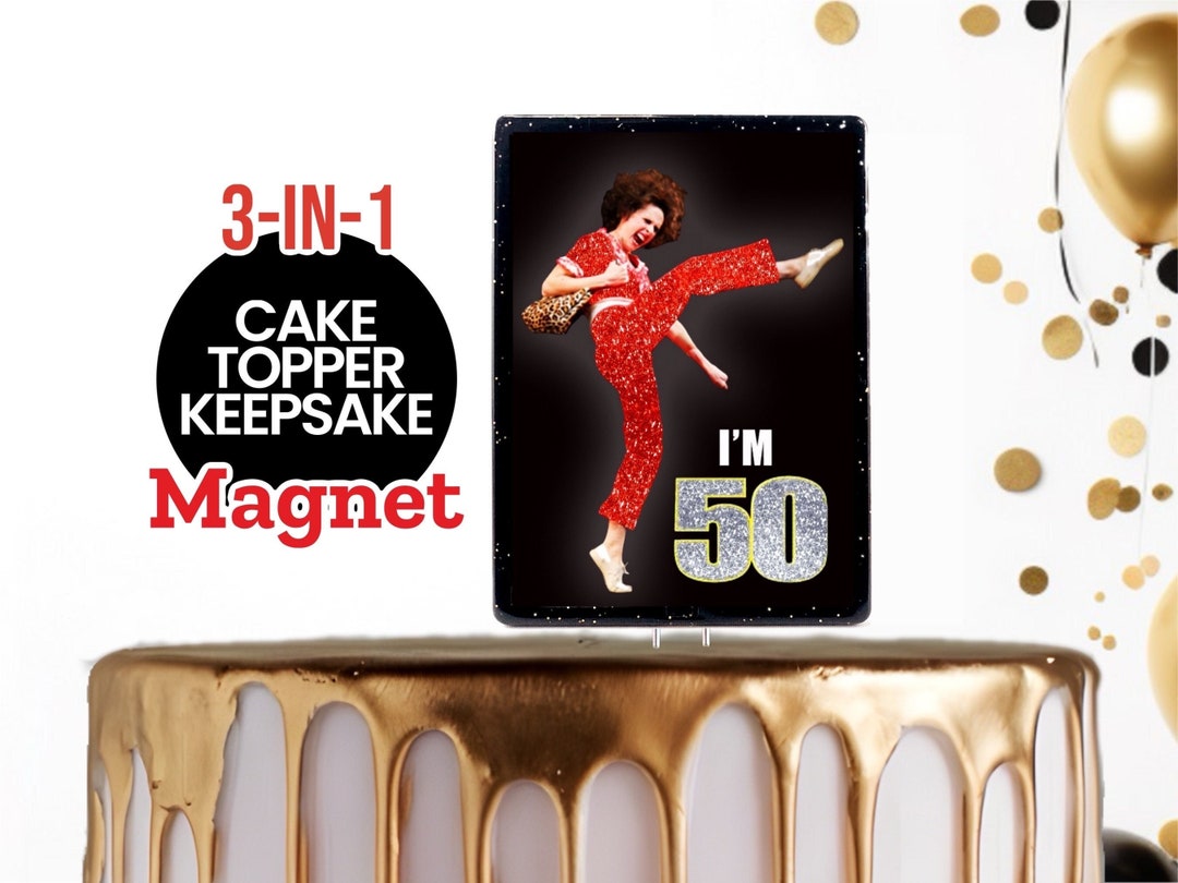Sally O Malley Birthday CAKE TOPPER MAGNET 50th Molly Shannon Im 50 ...