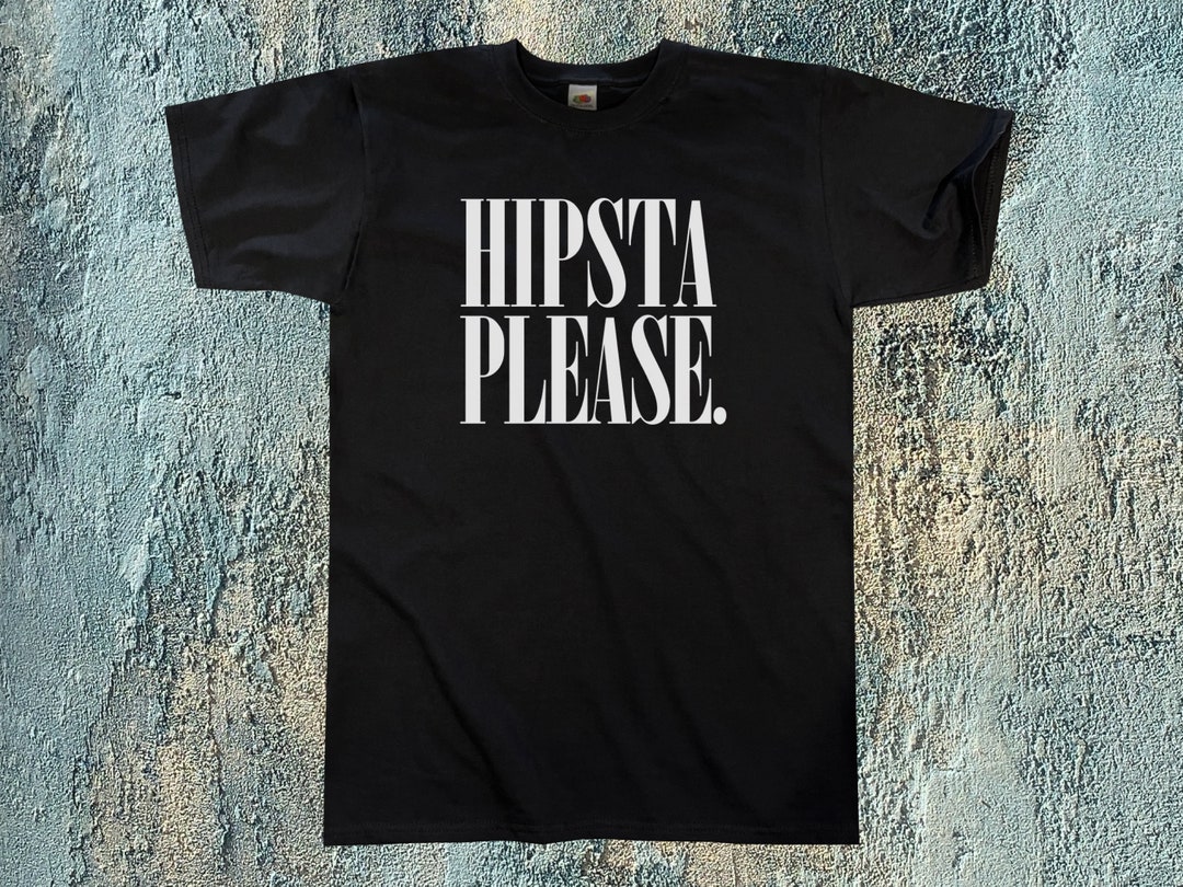Hipsta Please T-shirt || Unisex Adult / Mens S M L XL - Etsy