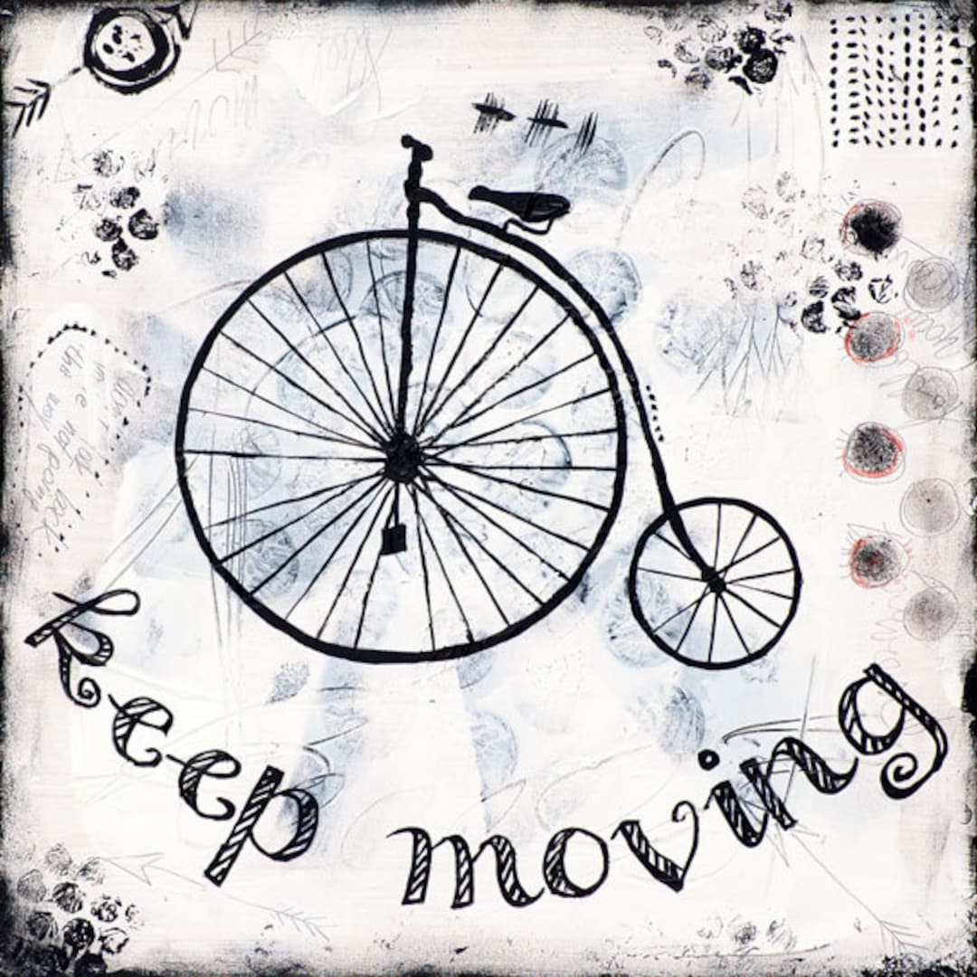 Keep Moving Forward - Inspirational Art - Mixed Media Artwork - Old ...