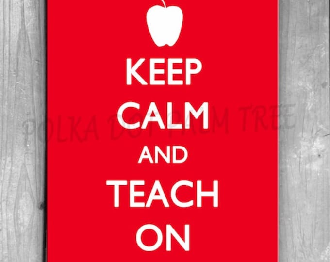 INSTANT DOWNLOAD Keep Calm and Teach on Red Classroom Teacher Gift ...