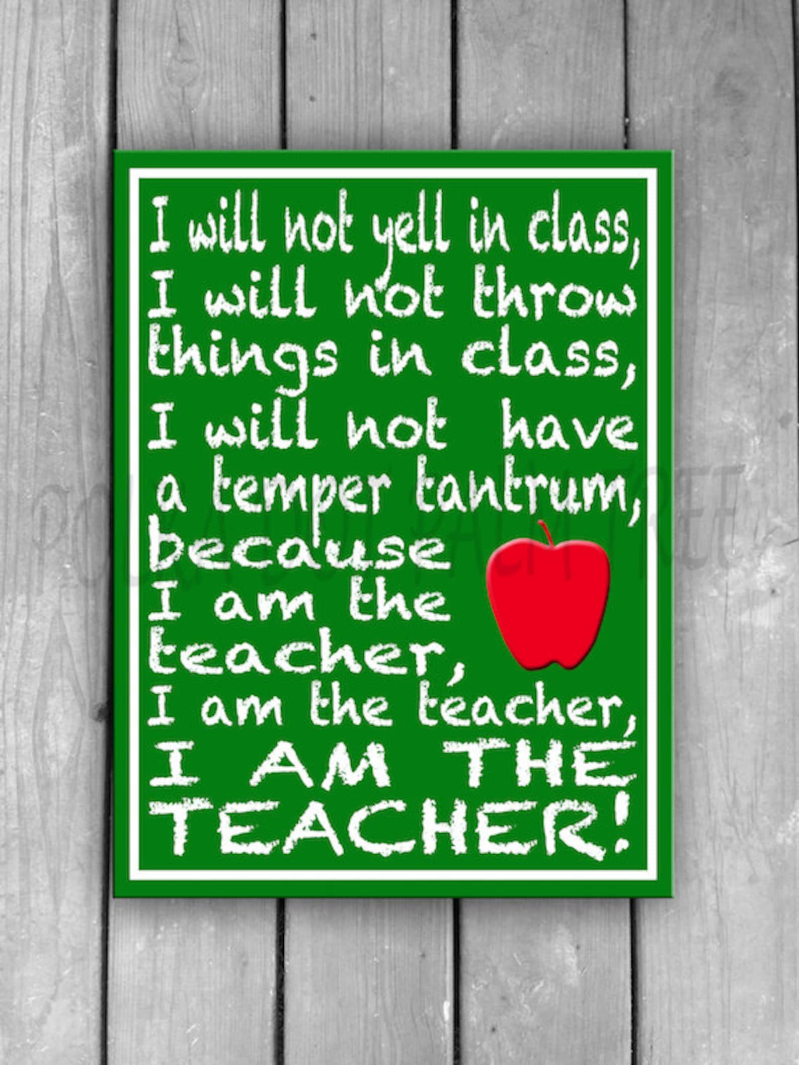 INSTANT DOWNLOAD I Will Not Yell in Class Because I Am the Teacher ...