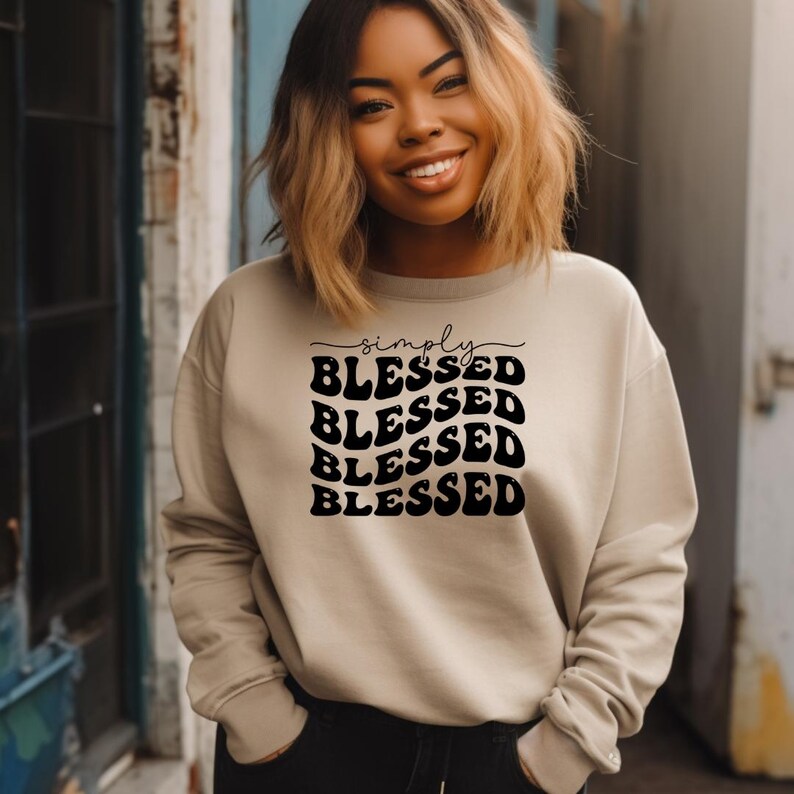 Simply Blessed Sweatshirt| Inspirational Sweatshirt Gift for Her ...