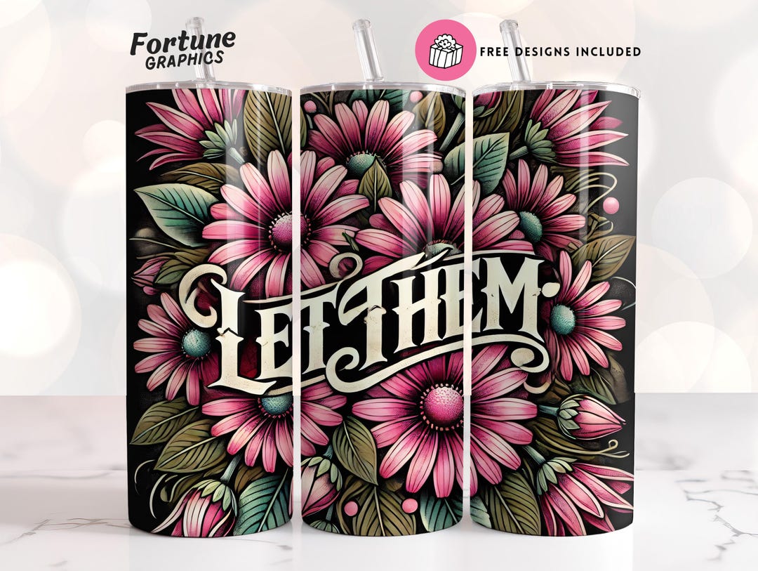 Let Them Tumbler Wrap, Affirmation Motivation 20oz Skinny Straight ...