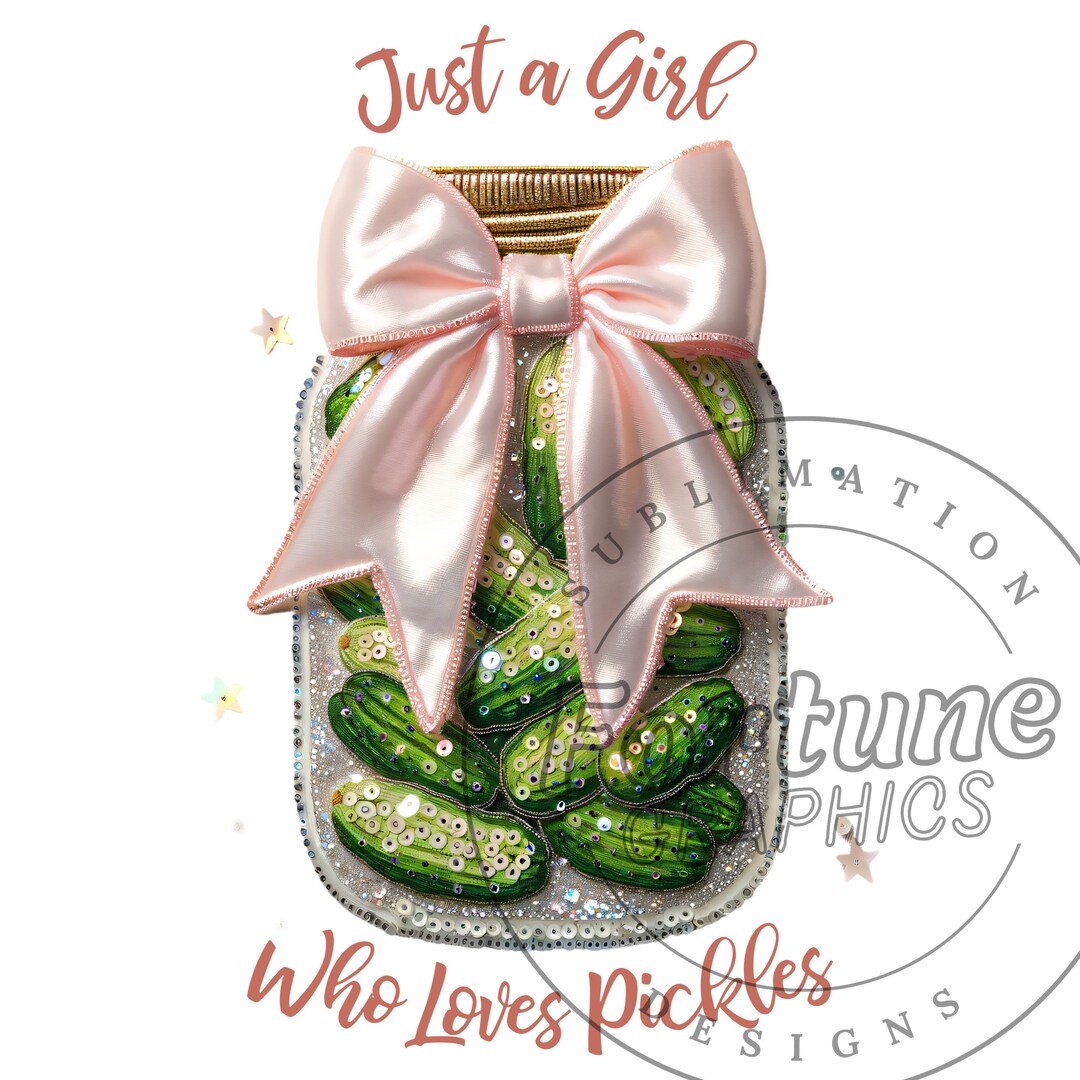 Pickle Shirt PNG Just a Girl Who Loves Pickle Lover Pickle Jar Gift Sublimation Design POD File ...