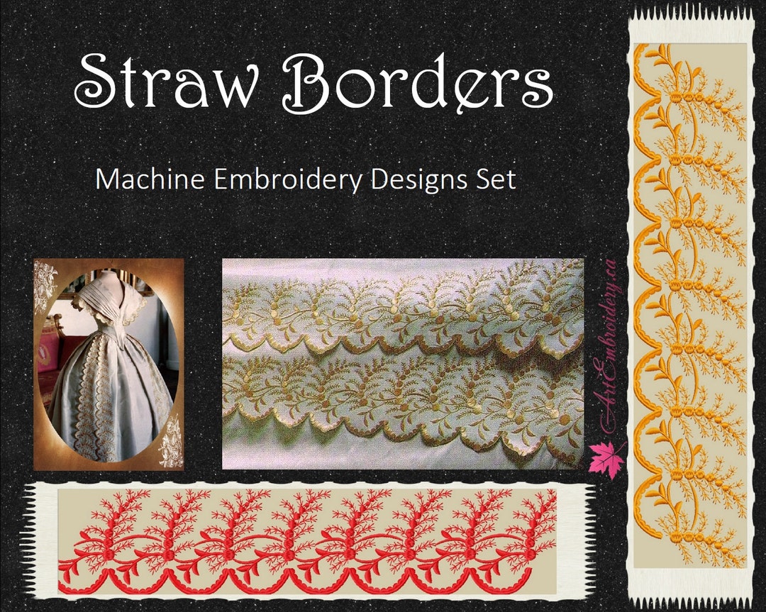 Straw Borders - Machine Embroidery Designs of 19th Century Dress for ...