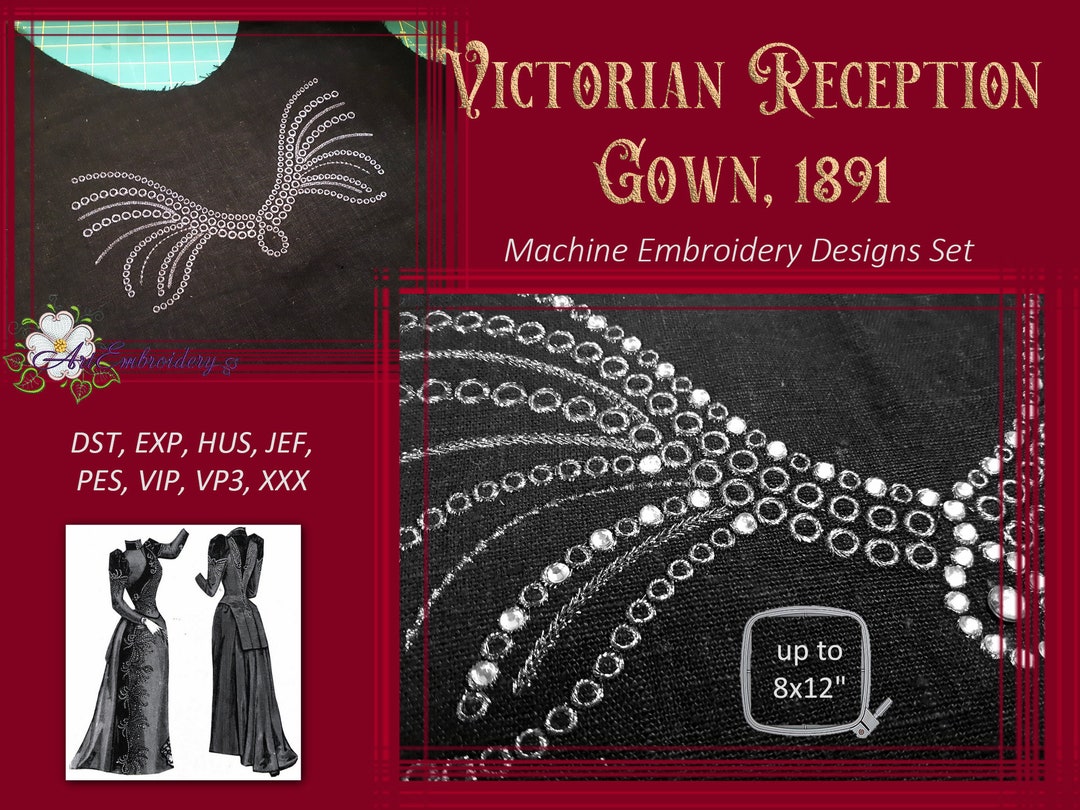 Victorian Reception Gown,1891 - Machine Embroidery Designs Set for Hoop ...