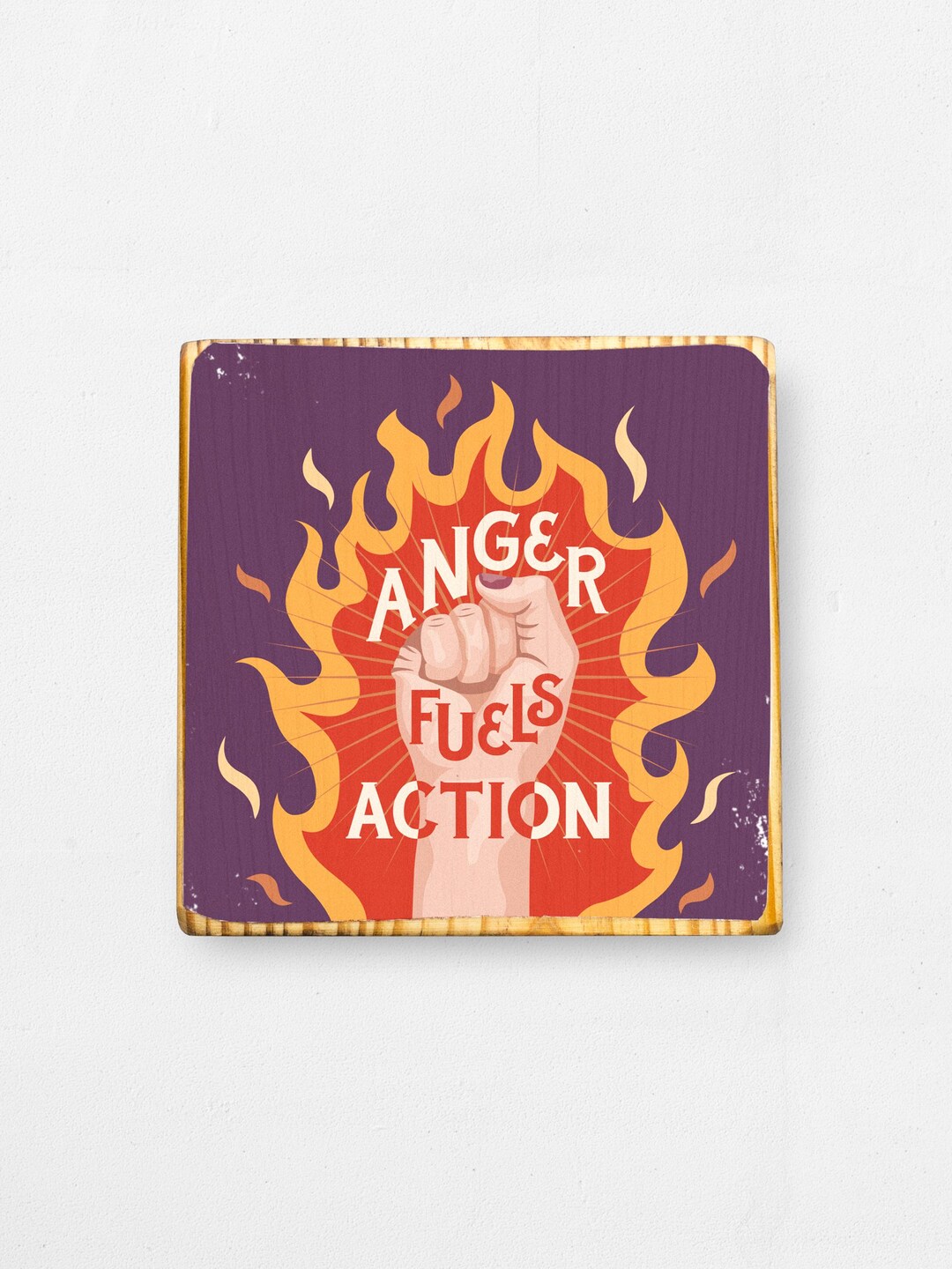 Anger Fuels Action, Raised Fist and Fire Illustrated Progressive Wood ...
