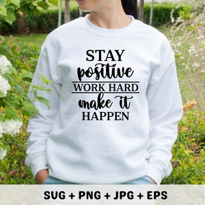 Stay Positive Work Hard Svg Motivational Quotes Svg Inspirational Svg ...