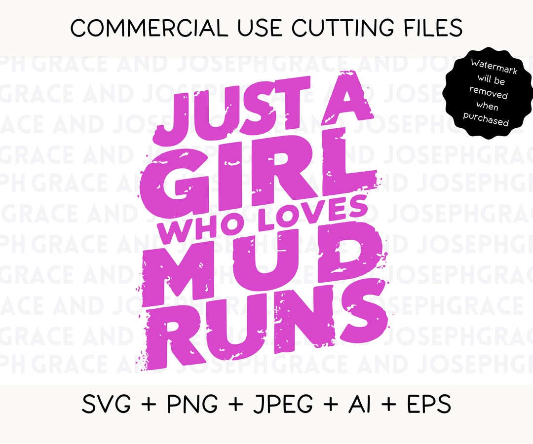 Just A Girl Who Loves Mud Runs Svg Mud Run Gym Shirt Svg Marathon Svg ...