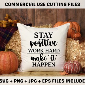 Stay Positive Work Hard Svg Motivational Quotes Svg Inspirational Svg ...