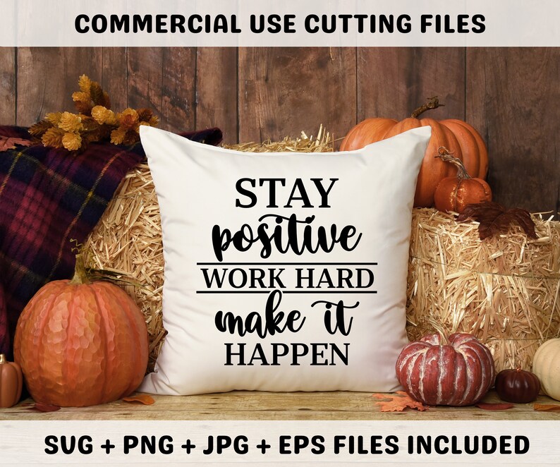 Stay Positive Work Hard Svg Motivational Quotes Svg Inspirational Svg ...