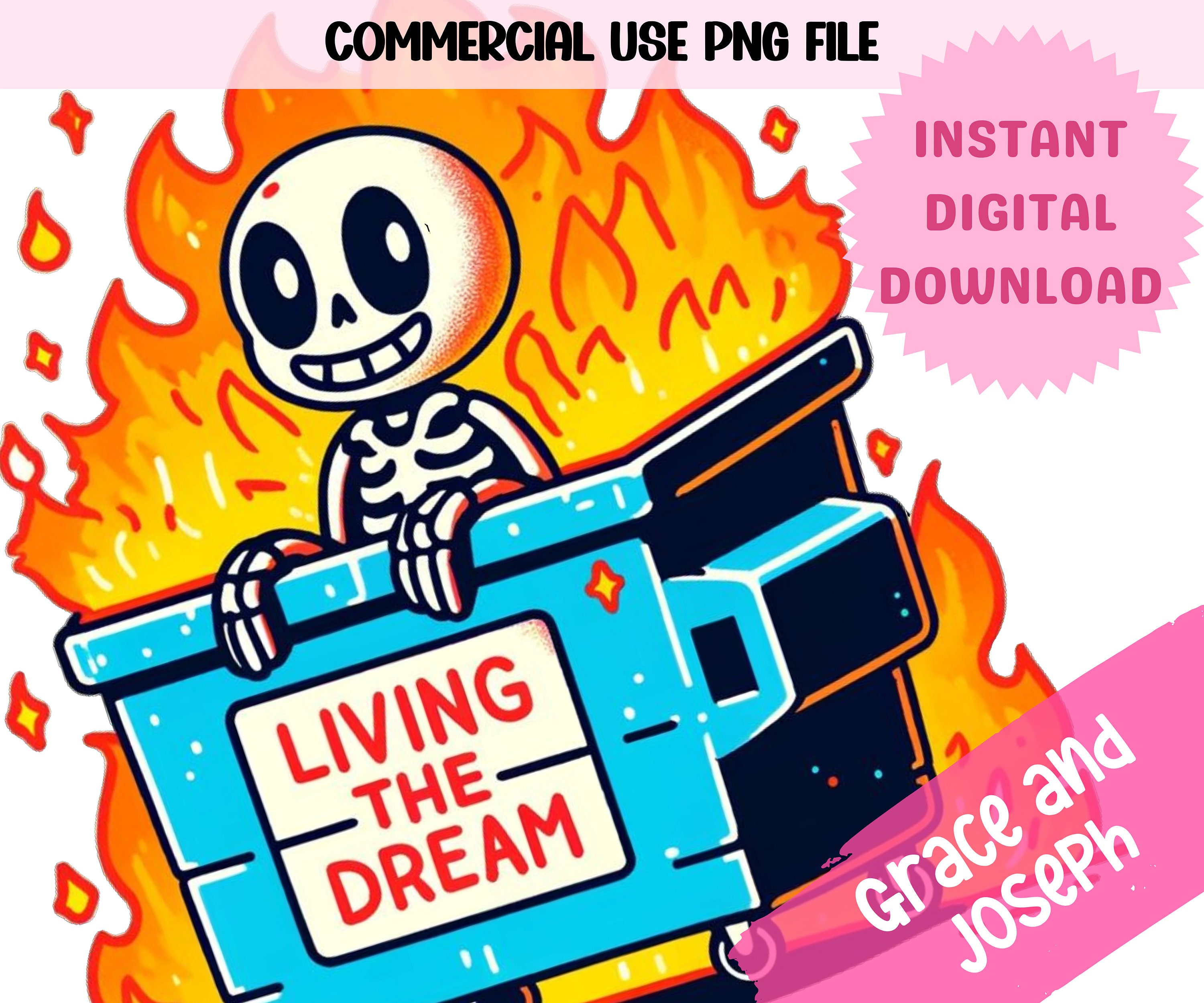 Livin' the Dream Dumpster Fire Png Skeleton Png Funny Dumpster Fire ...