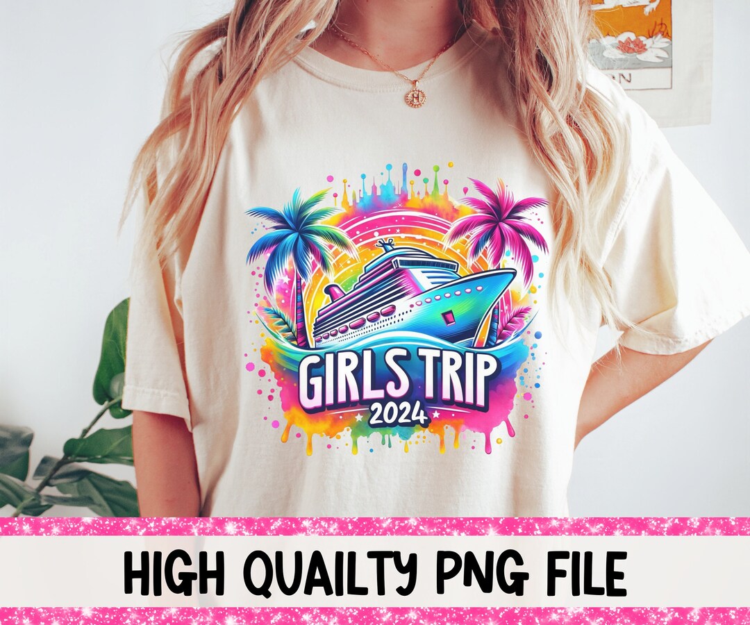 Girls Trip Cruise 2024 Png Girls Cruise Sublimation Design Neon Rainbow ...