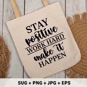 Stay Positive Work Hard Svg Motivational Quotes Svg Inspirational Svg ...