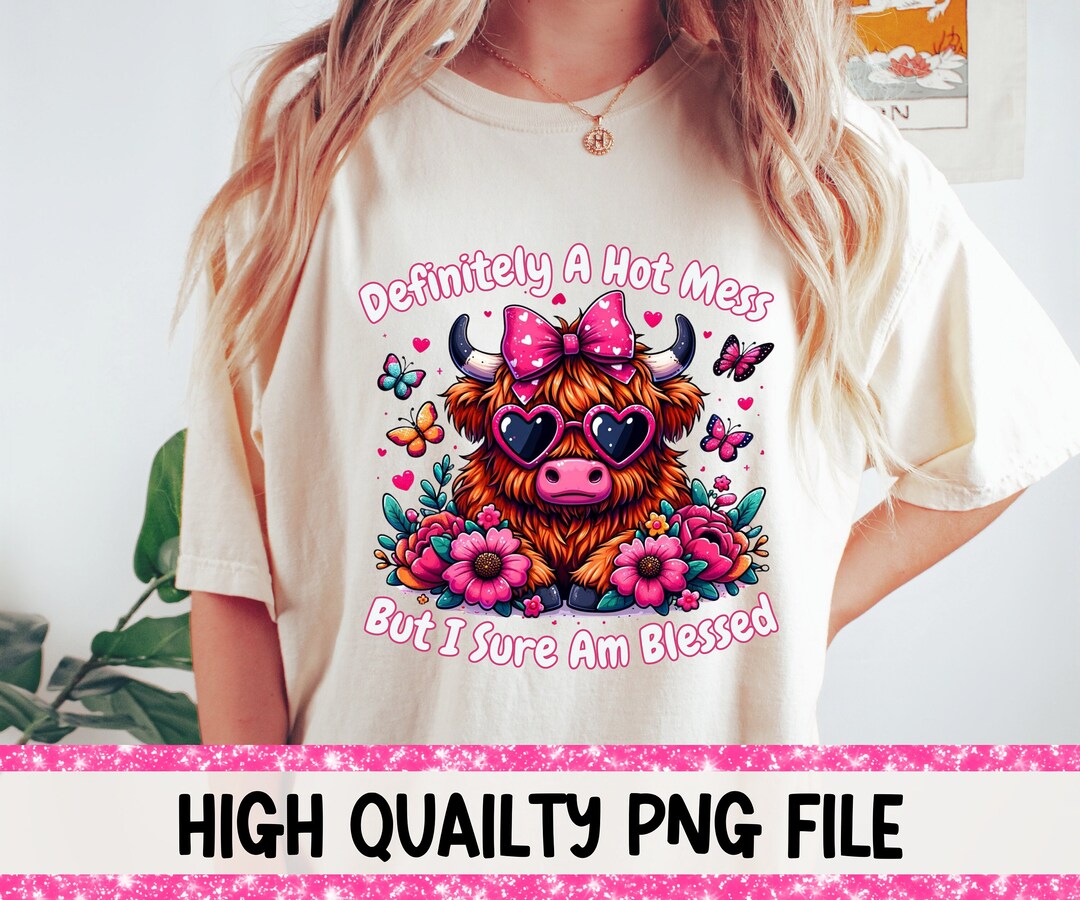 Hot Mess but Blessed Png Funny Highland Cow Png Cow Png Highland Cow ...