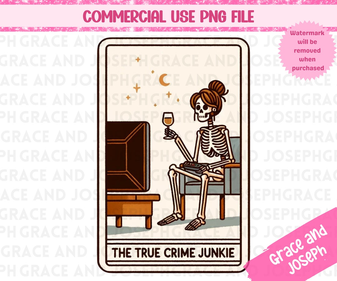 The True Crime Junkie Tarot Card PNG Funny Skeleton Sublimation Design Witchy PNG Crime Lover ...