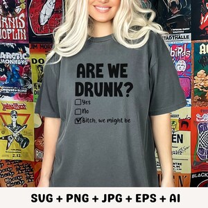 Are We Drunk SVG Bachelorette Svg Girls Weekend Svg Silhouette Cricut ...