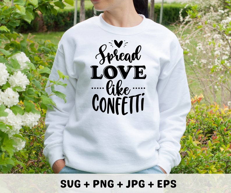 Spread Love Like Confetti Svg Motivational Quotes Svg Inspirational Svg ...