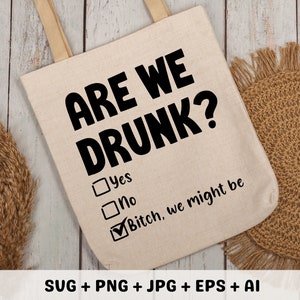 Are We Drunk SVG Bachelorette Svg Girls Weekend Svg Silhouette Cricut ...