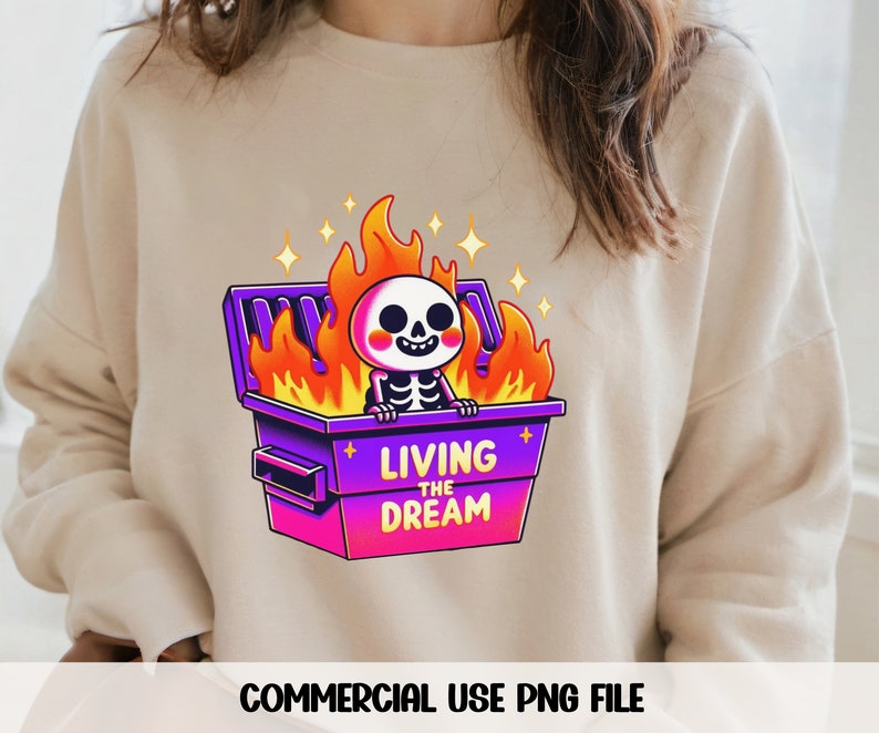 Pink Livin' the Dream Dumpster Fire Png Skeleton Png Funny Dumpster ...