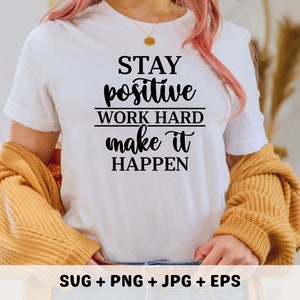 Stay Positive Work Hard Svg Motivational Quotes Svg Inspirational Svg ...