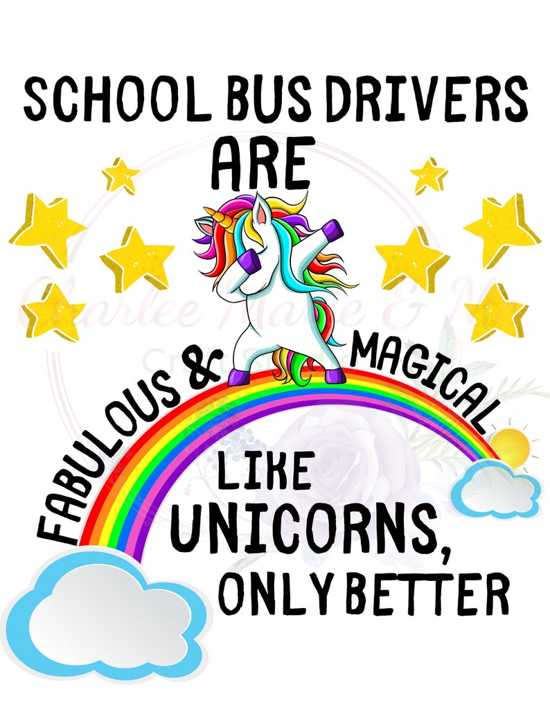 School Bus Drivers Are Like Unicorns, Fabulous and Magical, School Bus ...