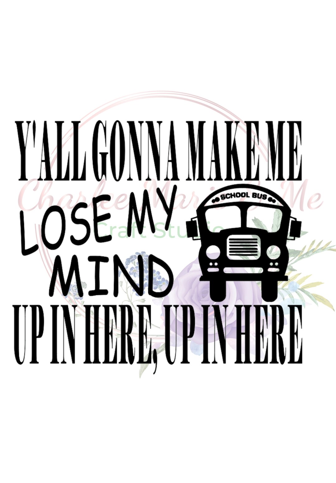 bus-driver-lose-my-mind-png-back-to-school-png-school-bus-driver