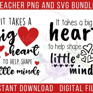 It Takes a Big Heart to Shape Little Minds PNG, Teacher Appreciation ...