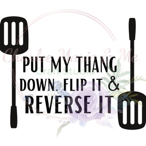 Put My Thing Down Flip It and Reverse It, Kitchen PNG , Funny Kitchen ...
