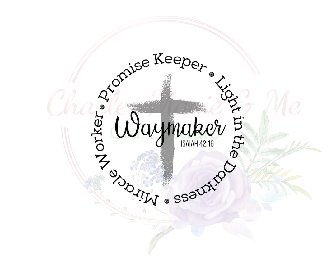 Waymaker PNG, Isaiah 42:16.PNG, Christian Png, Way Maker Tshirt Design ...