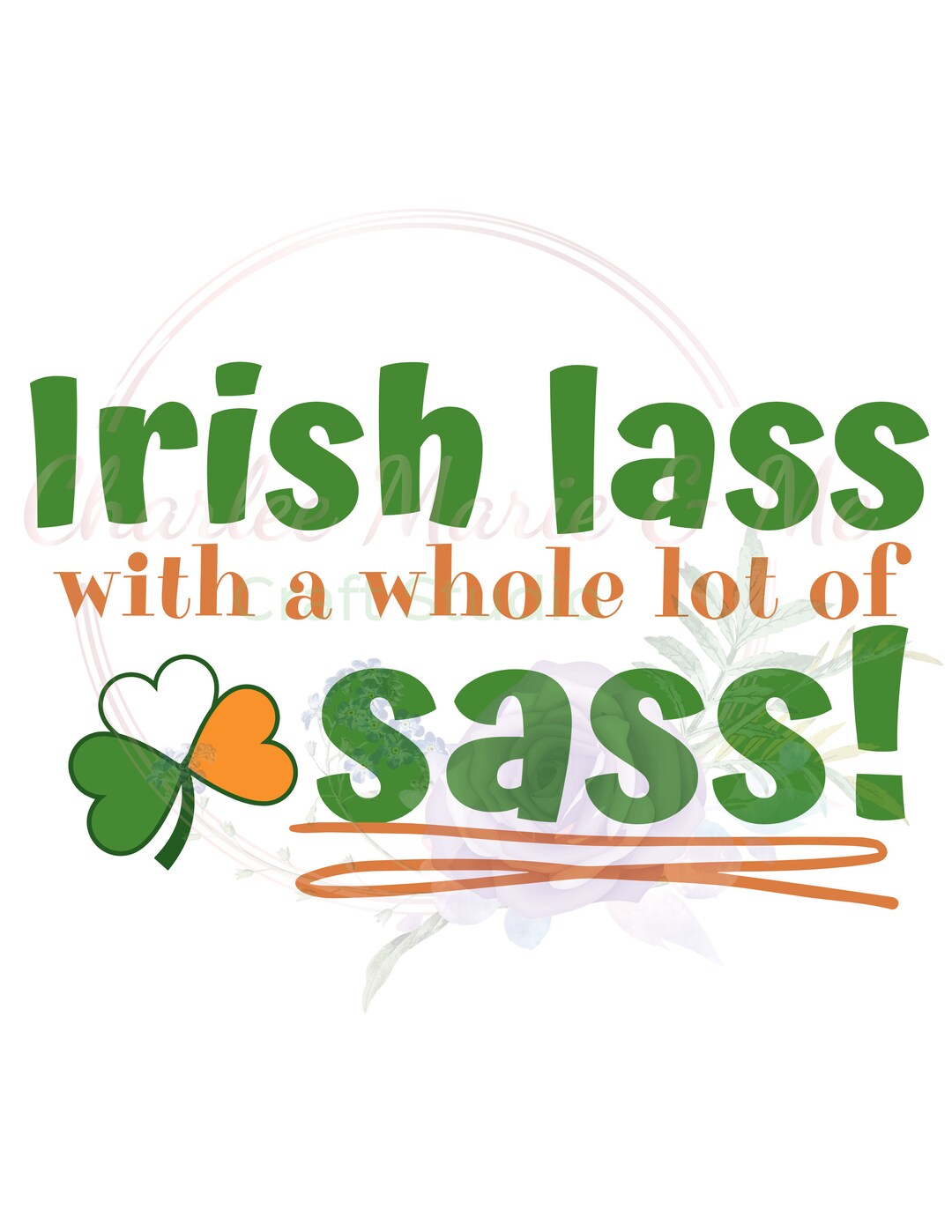 Irish Lass With a Whole Lot of Sass SVG, St. Patrick's Day SVG and Png ...