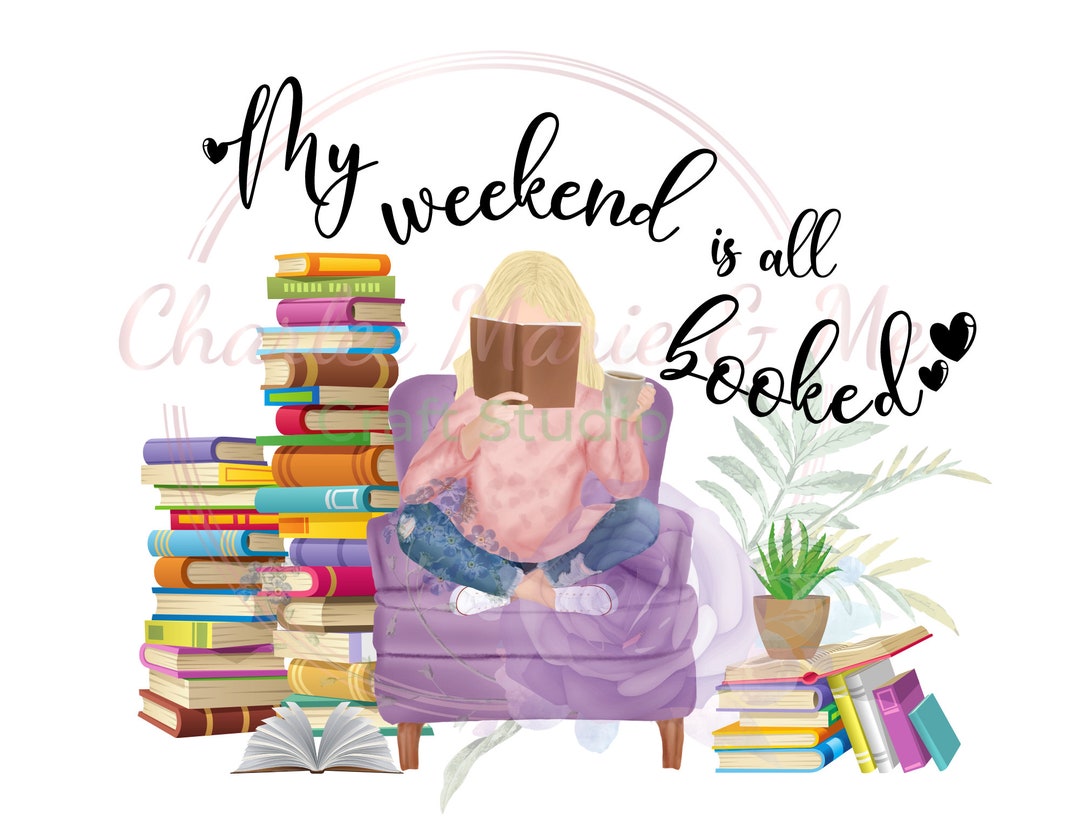 My Weekend is All Booked PNG, Book Lover, Reading Teacher, Librarian, I ...