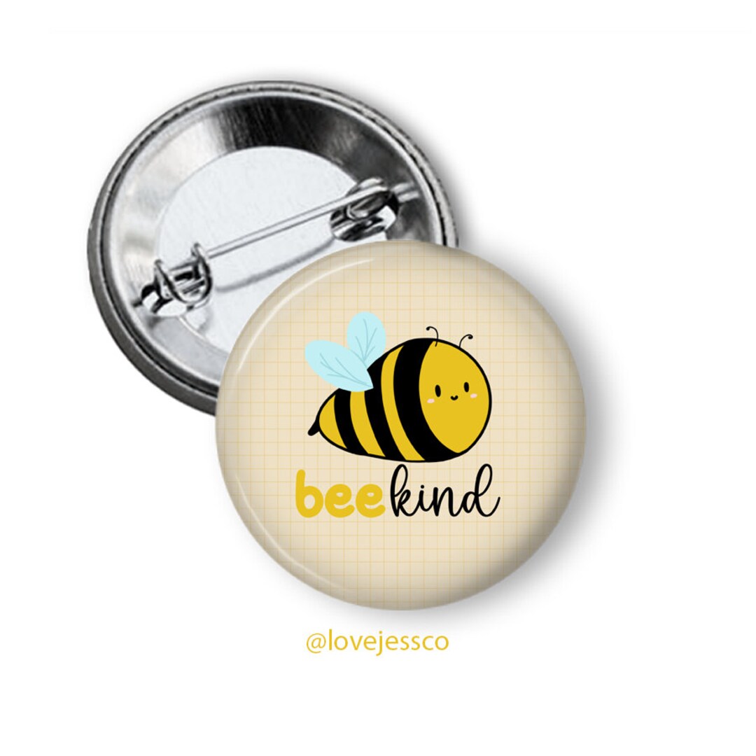 Bee Kind, Pin Back Button, Badge, Flair, Positivity Pin, Encouragement ...