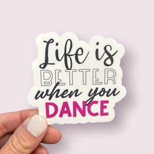 Life is Better When You Dance Sticker or Magnet | Dance Water Bottle ...