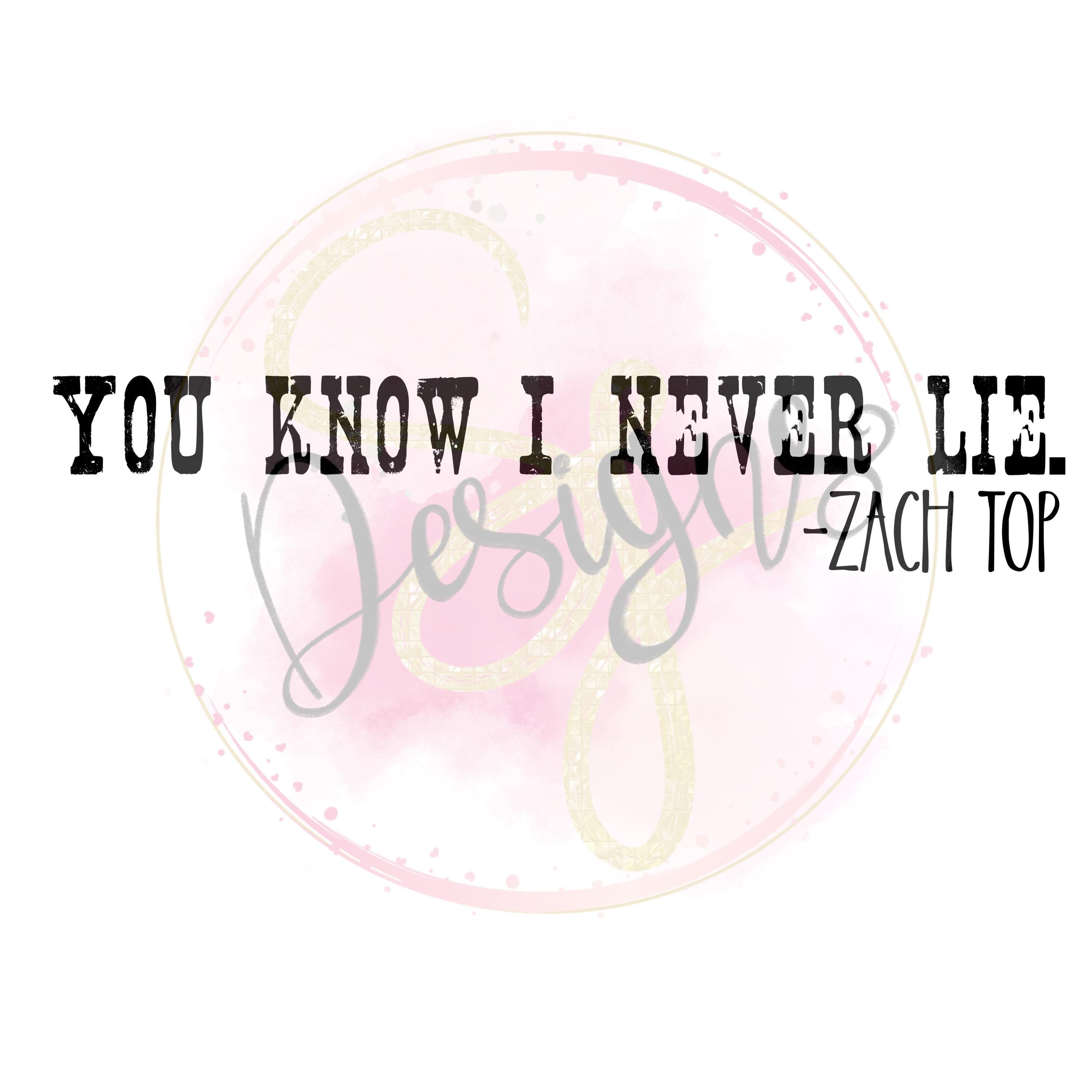 I Never Lie PNG, Digital File, Zach Top, Country Music - Etsy