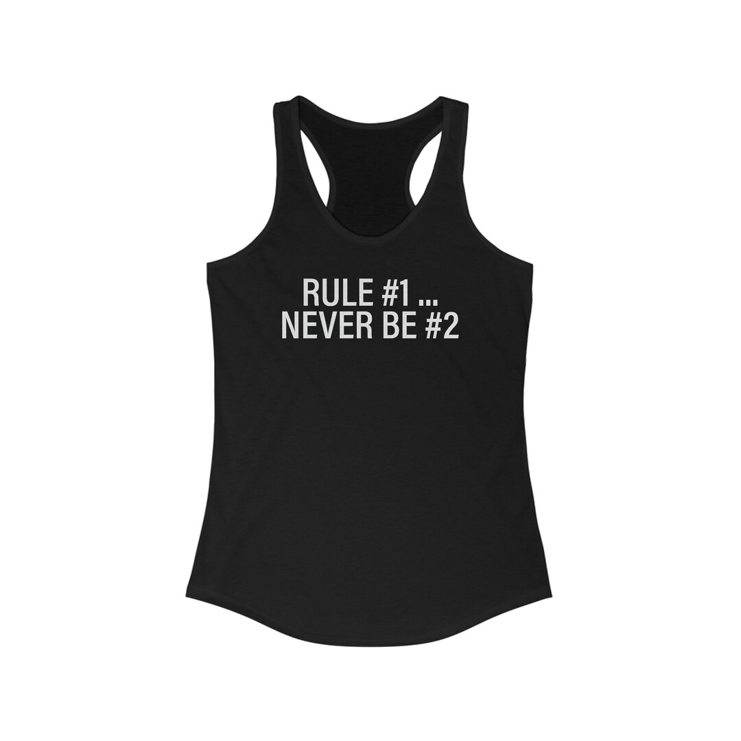 Rule Number 1 Never Be Number 2 Women's Ideal Racerback - Etsy