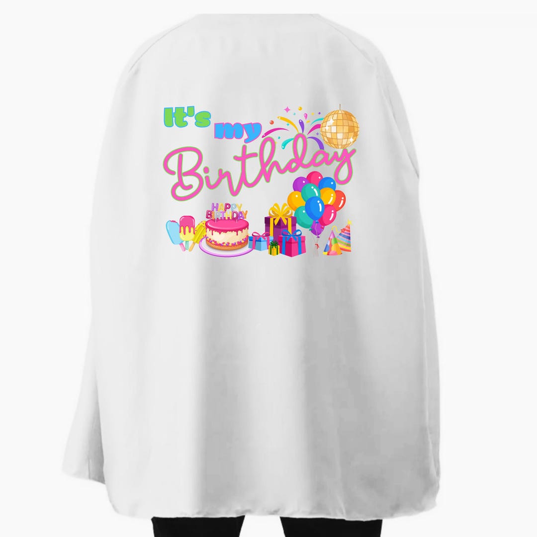 Student or Teacher Cape - It’s My Birthday PARTY Cape - Choice of ...