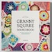 100 Granny Square Patterns - the Ultimate Granny Square Sourcebook Pdf ...