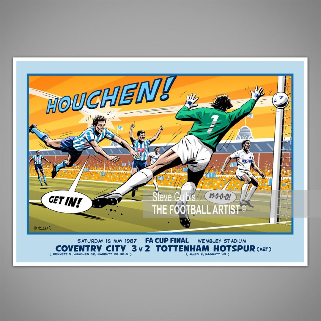 KEITH HOUCHEN GOAL, Coventry City Fa Cup Winners 1987, Giclee Art Print ...